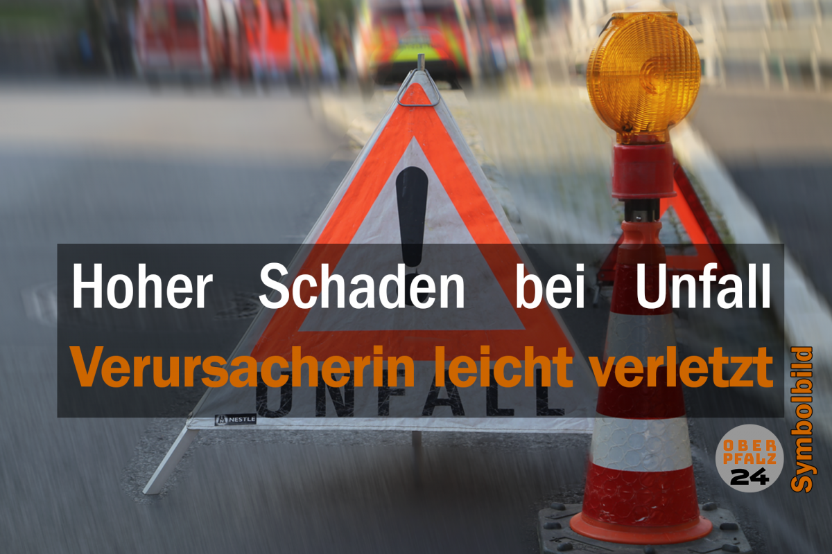 Hoher Schaden bei Verkehrsunfall – Oberpfalz24