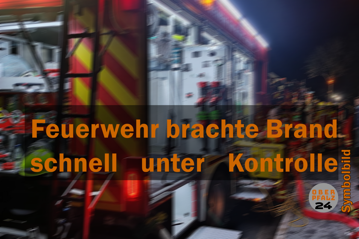 Feuerwehr brachte Brand schnell unter Kontrolle – Oberpfalz24